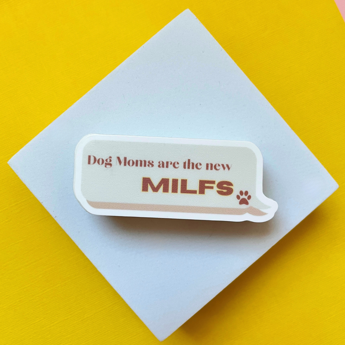 Dog Moms are the new MILFS Vinyl Sticker - Monty's Cornstarch Poop Bags ...